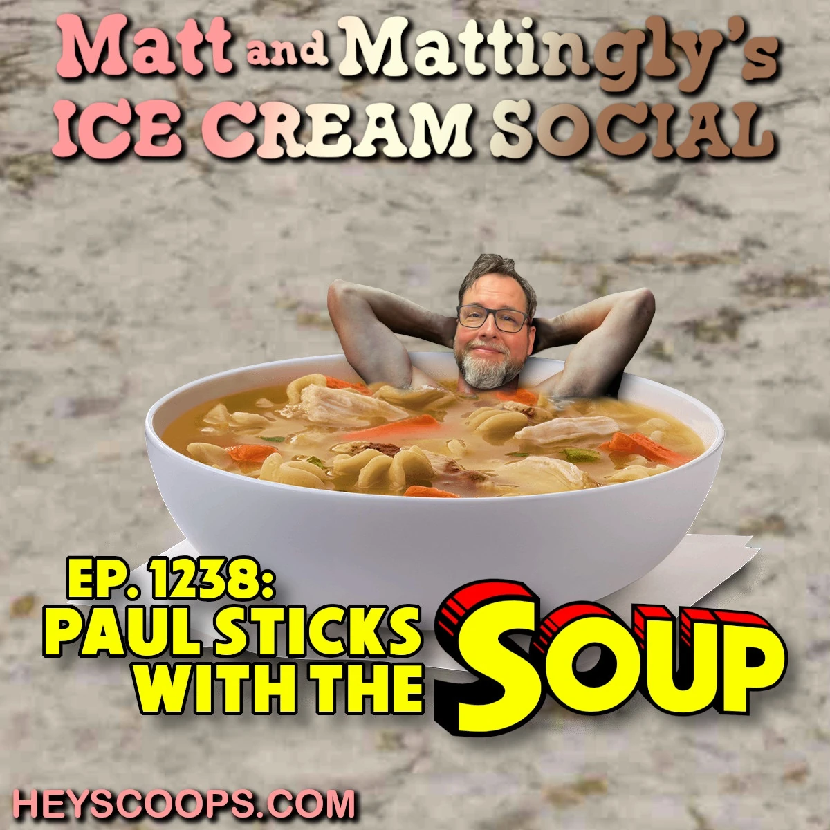1238: Paul Sticks With the Soup | Matt and Mattingly's Ice Cream Social ...