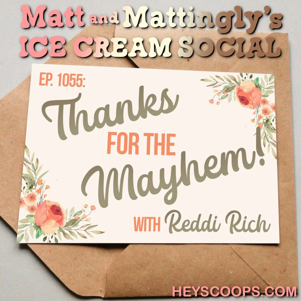 1055: Thanks For The Mayhem! | Matt and Mattingly's Ice Cream Social ...