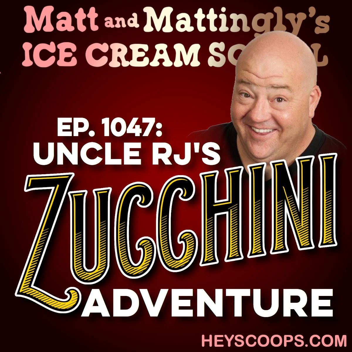 1047: Uncle RJ's Zucchini Adventure | Matt and Mattingly's Ice Cream ...
