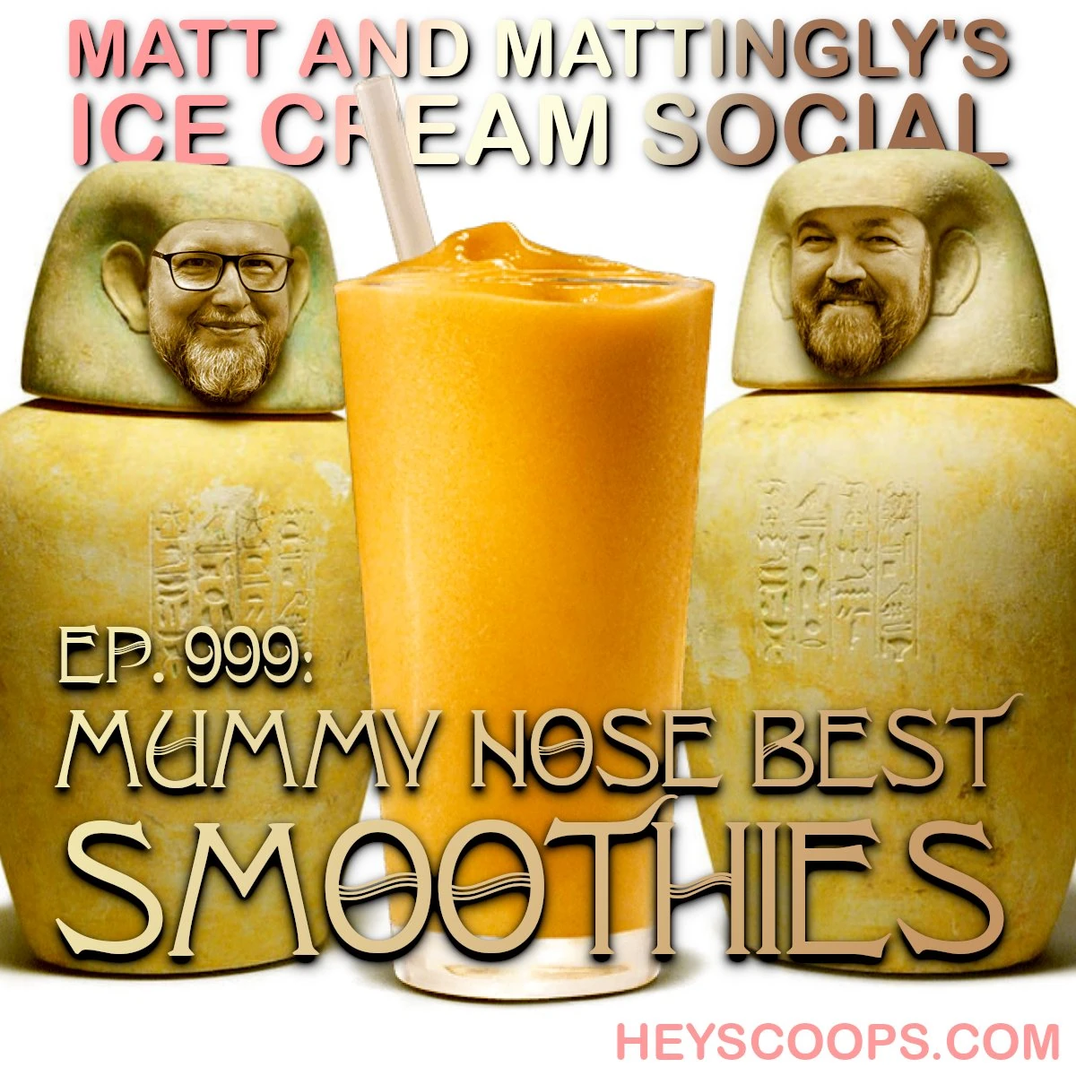 999: Mummy Nose Best Smoothies | Matt and Mattingly's Ice Cream Social ...