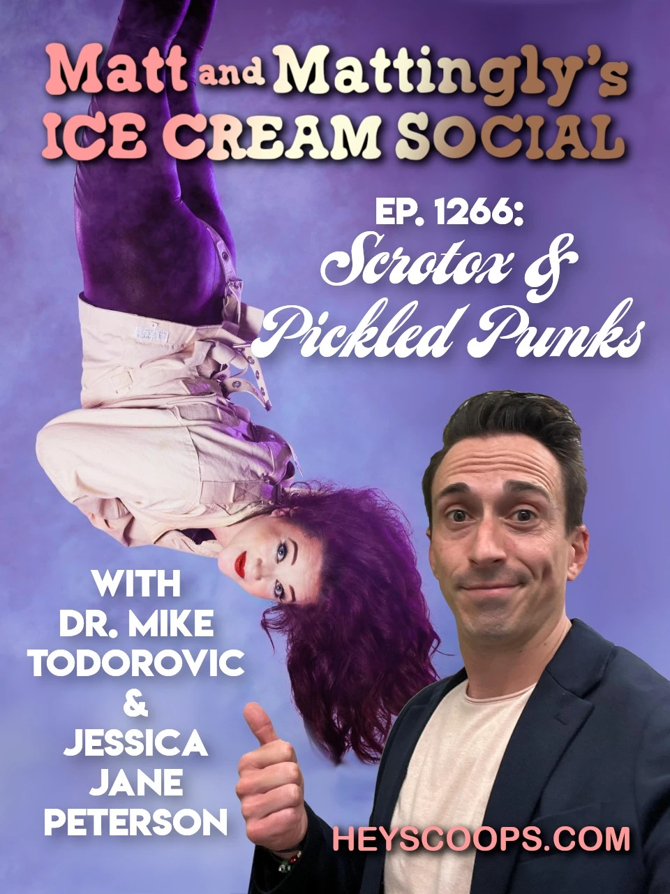 1266: Scrotox and Pickled Punks | Matt and Mattingly's Ice Cream Social ...
