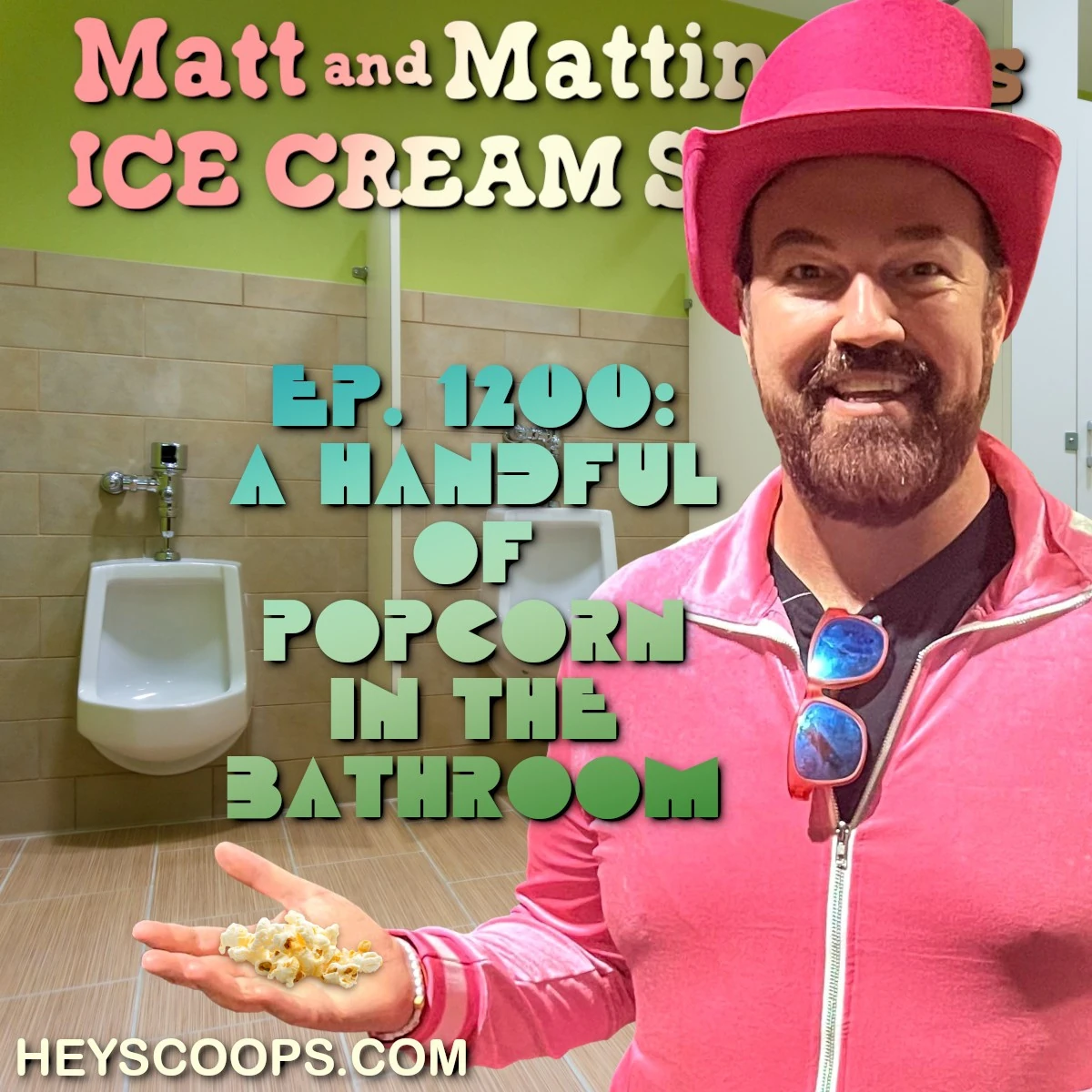 1200: A Handful of Popcorn in the Bathroom | Matt and Mattingly's Ice ...