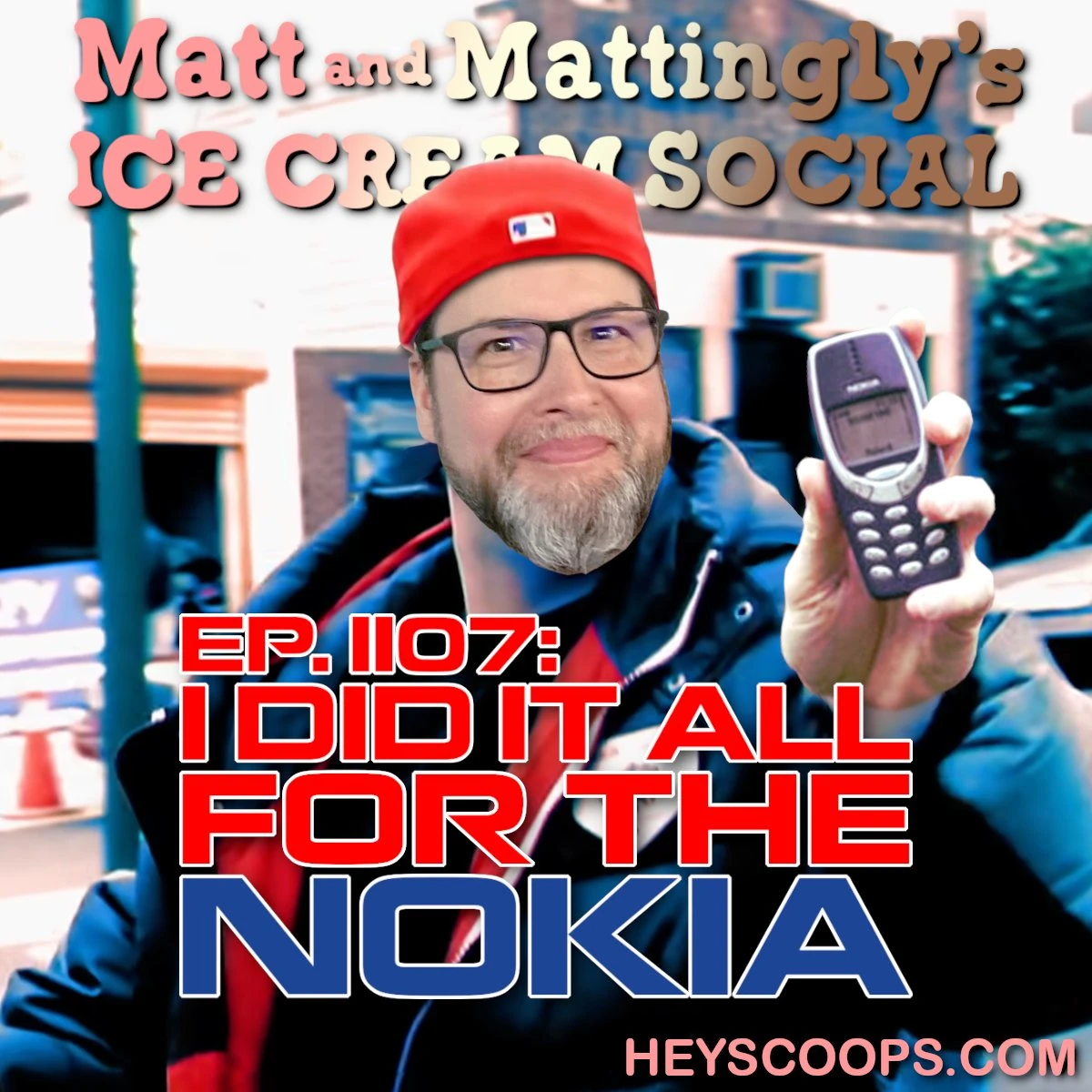 1107: I Did It All For The Nokia | Matt and Mattingly's Ice Cream ...