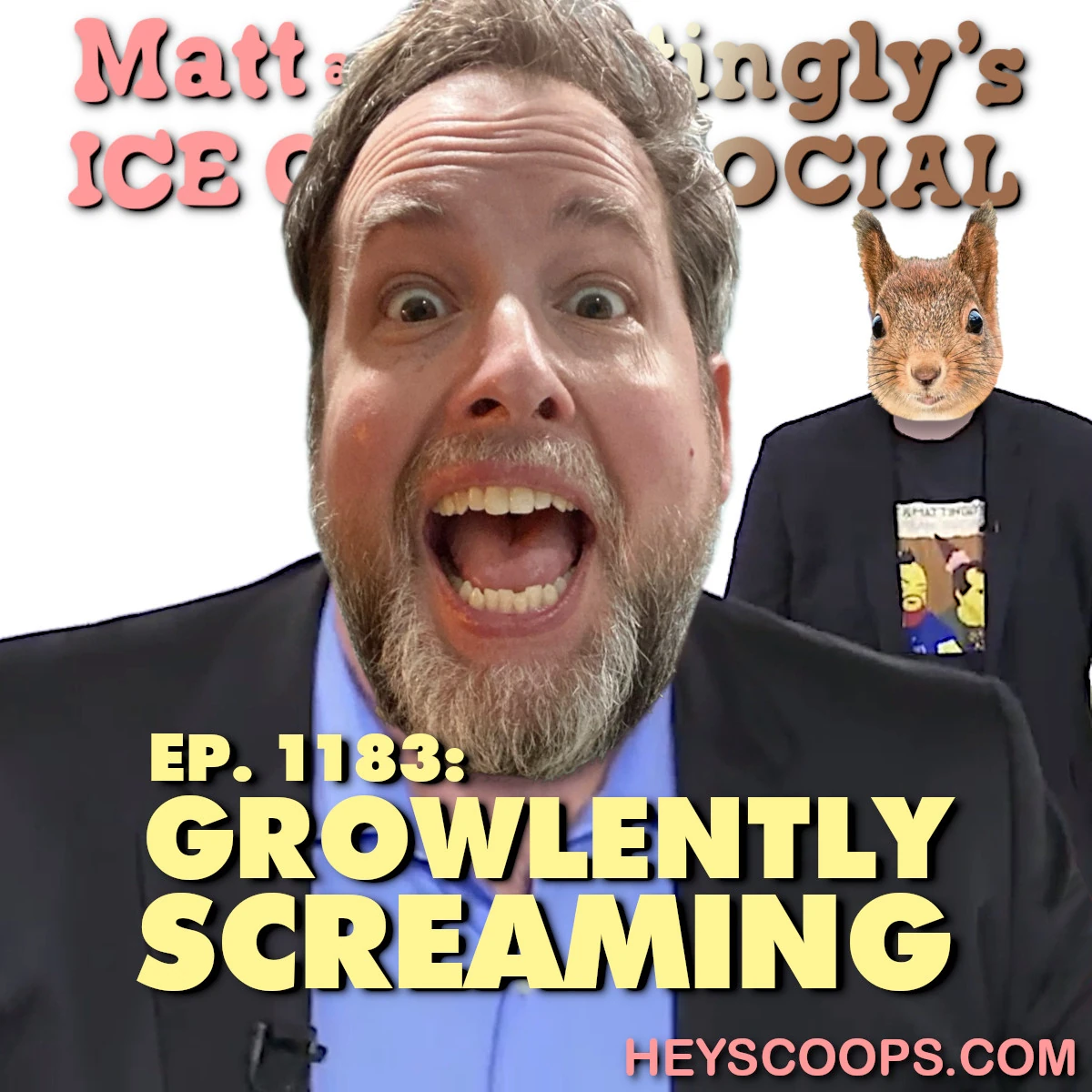 1183: Growlently Screaming | Matt and Mattingly's Ice Cream Social ...