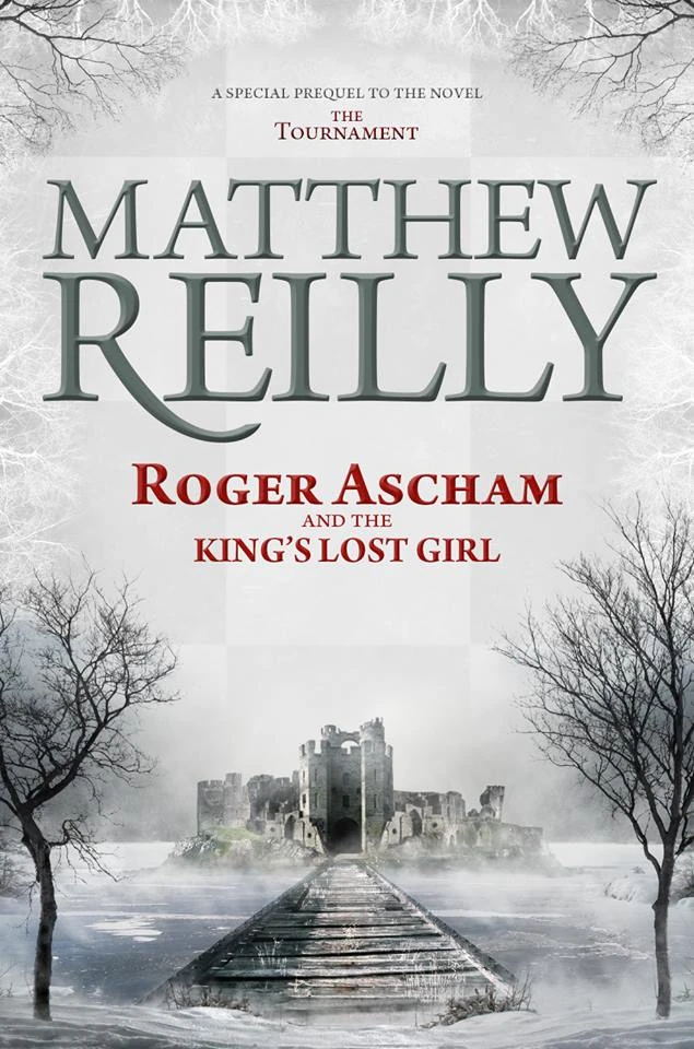 Roger Ascham and the King's Lost Girl | Matthew Reilly Wiki | Fandom