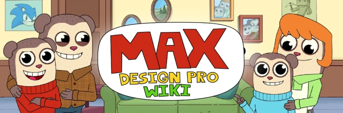The First Episode | Max Design Pro Official Wiki | Fandom