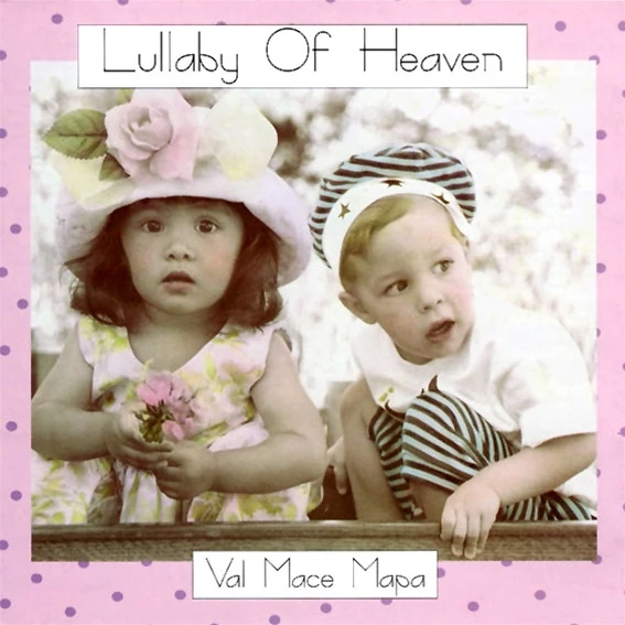 Lullaby of Heaven | MaxandLucyMaceFoundation Wiki | Fandom