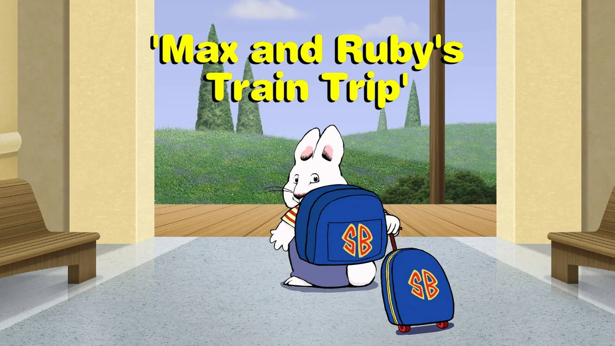 Max and Ruby's Train Trip | Max & Ruby Wiki | Fandom