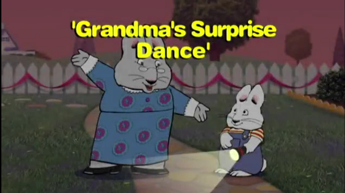 Grandma's Surprise Dance | Max & Ruby Wiki | Fandom