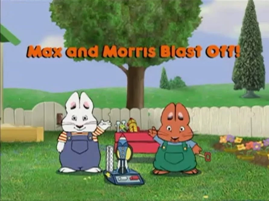 Max and Morris Blast Off! | Max & Ruby Wiki | Fandom