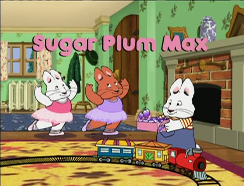 Sugar Plum Max | Max & Ruby Wiki | Fandom
