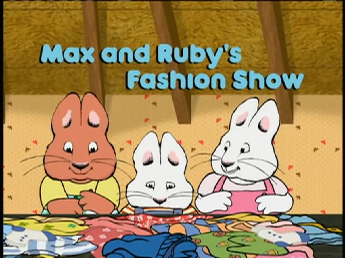 Max and Ruby's Fashion Show | Max & Ruby Wiki | Fandom