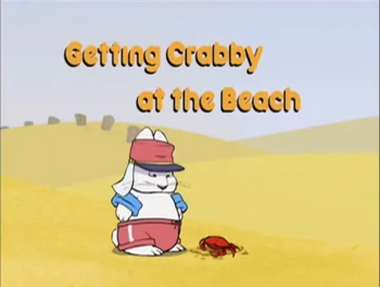 Getting Crabby at the Beach | Max & Ruby Wiki | Fandom