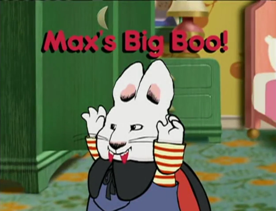 Max's Big Boo! | Max & Ruby Wiki | Fandom
