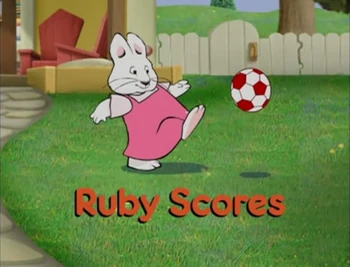 Ruby Scores | Max & Ruby Wiki | Fandom