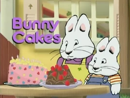Bunny Cakes | Max & Ruby Wiki | Fandom