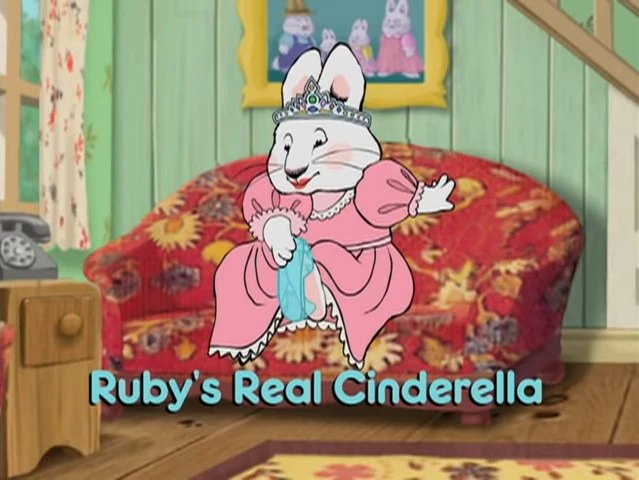 Ruby's Real Cinderella | Max & Ruby Wiki | Fandom