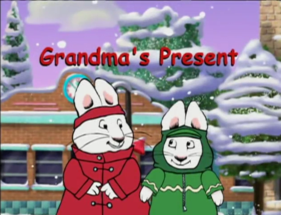 Grandma's Present | Max & Ruby Wiki | Fandom