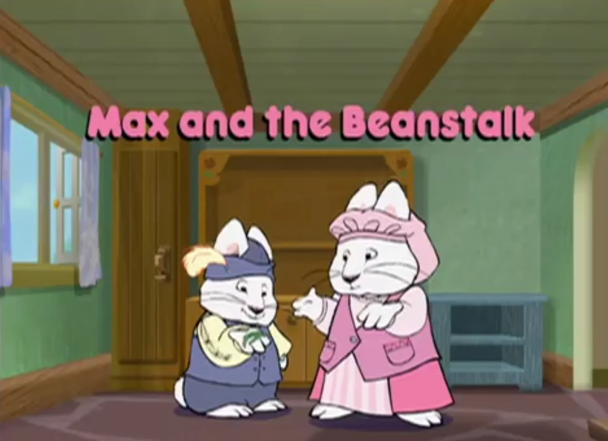 Max and the Beanstalk | Max & Ruby Wiki | Fandom