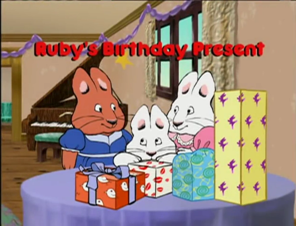 Ruby's Birthday Present | Max & Ruby Wiki | Fandom