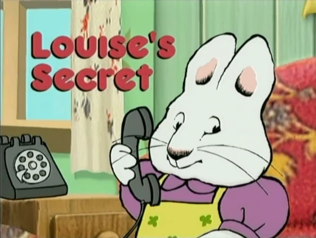 Louise's Secret | Max & Ruby Wiki | Fandom