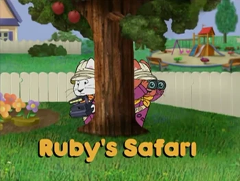 Ruby's Safari | Max & Ruby Wiki | Fandom