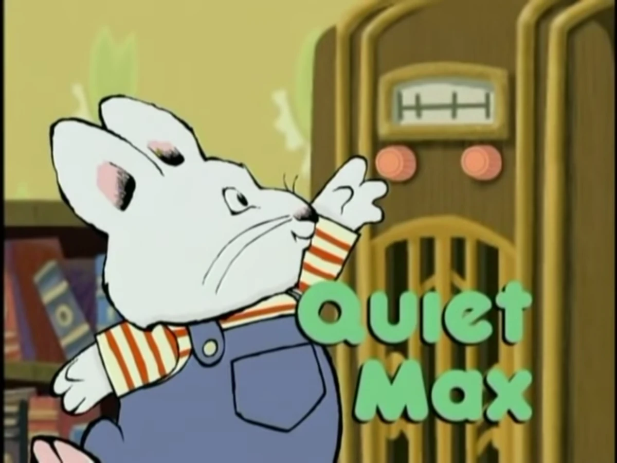 Quiet Max | Max & Ruby Wiki | Fandom