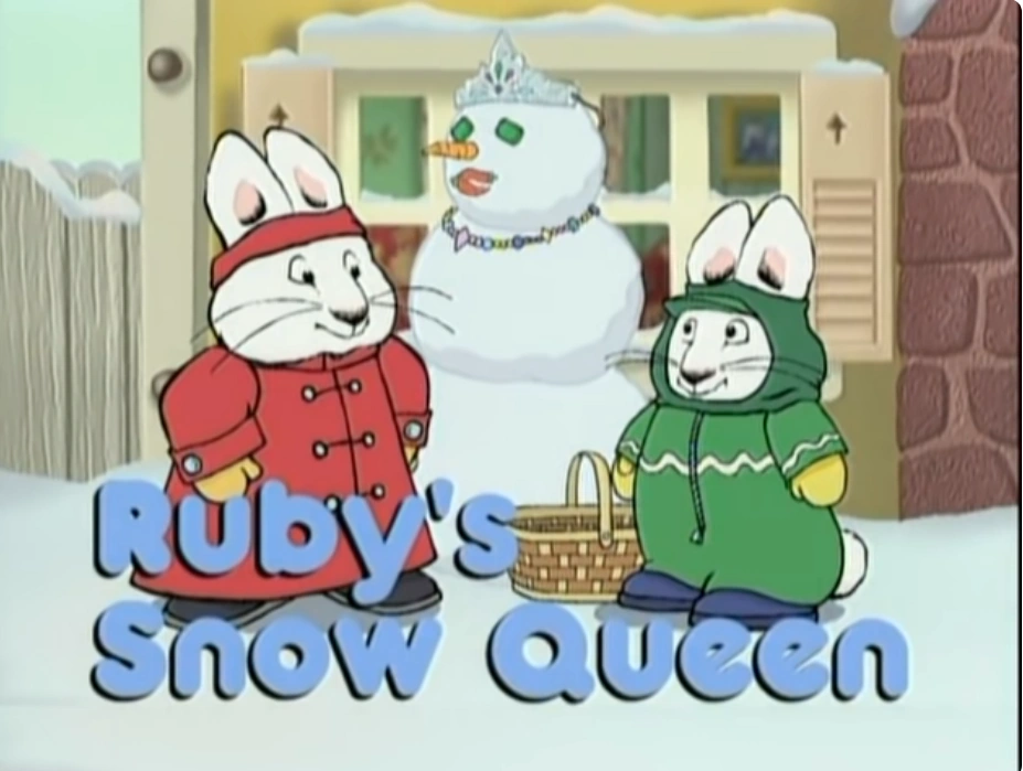 Ruby's Snow Queen | Max & Ruby Wiki | Fandom