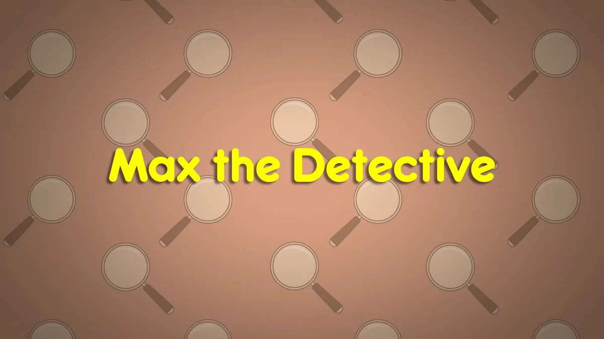 Max the Detective | Max & Ruby Wiki | Fandom