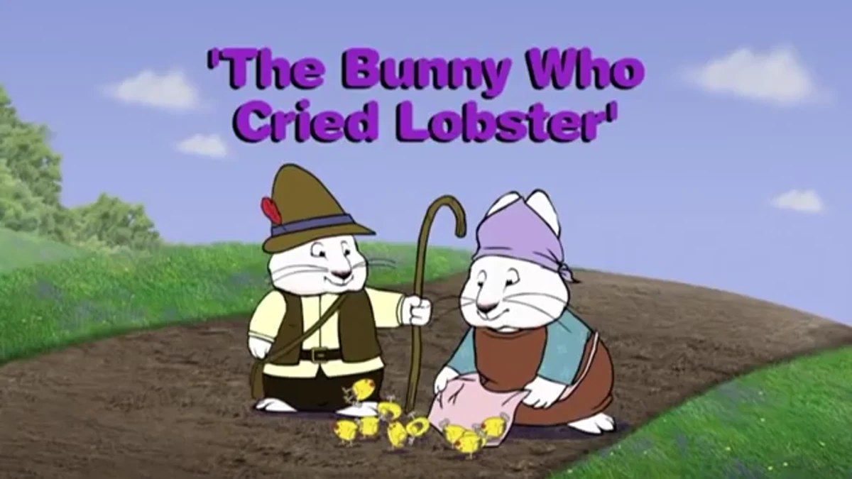 The Bunny Who Cried Lobster | Max & Ruby Wiki | Fandom