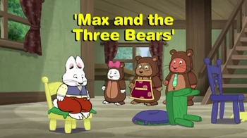 Max and the Three Bears | Max & Ruby Wiki | Fandom