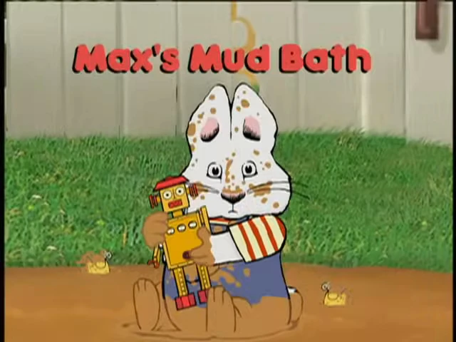 Max's Mud Bath | Max & Ruby Wiki | Fandom