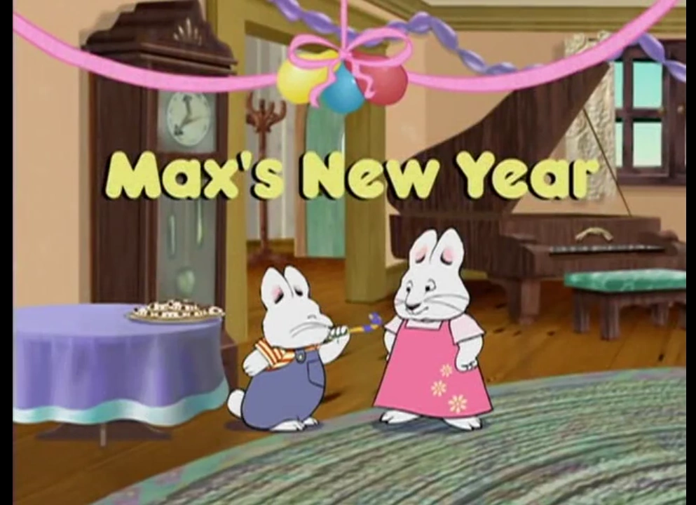 Max's New Year | Max & Ruby Wiki | Fandom