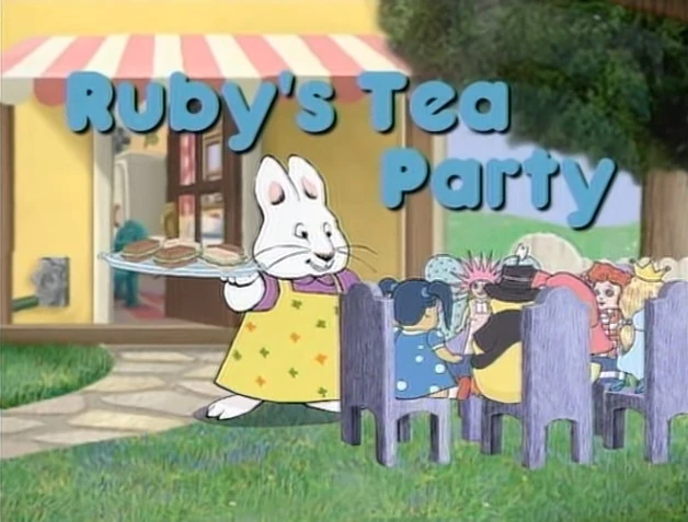 Ruby's Tea Party | Max & Ruby Wiki | Fandom