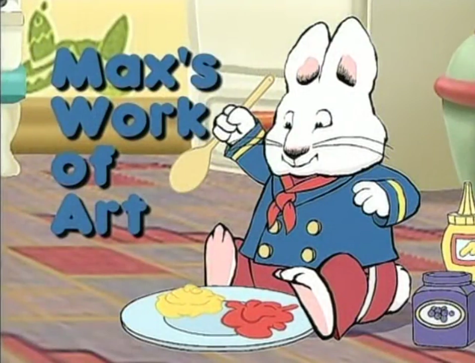Max's Work of Art | Max & Ruby Wiki | Fandom