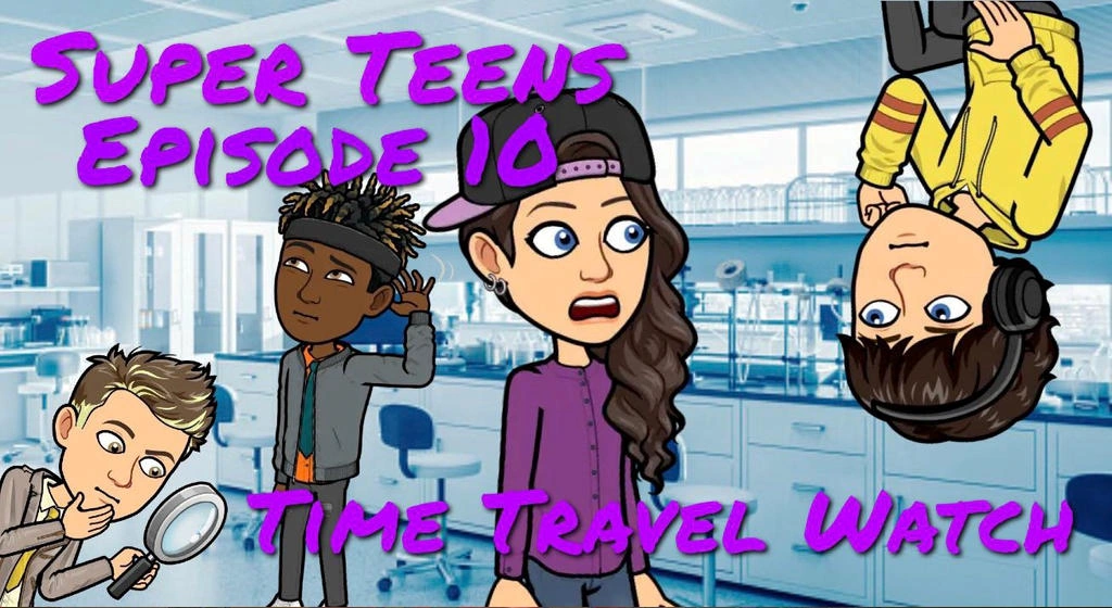 Time Travel Watch (MS01 E10) | Maximus Entertainment's Super Teens Wiki | Fandom