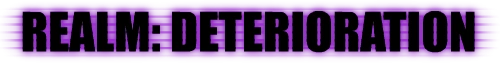 REALM: Deterioration | REALM Wiki | Fandom