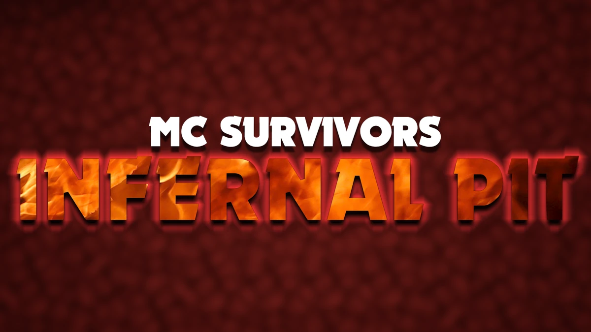 MC Survivors: Infernal Pit | MC Survivors Wiki | Fandom