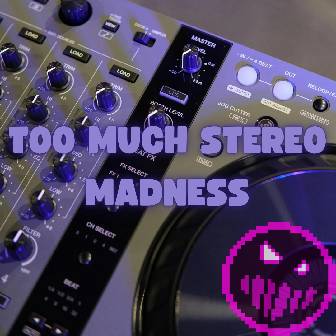 Too Much Stereo Madness | MCA Wiki | Fandom