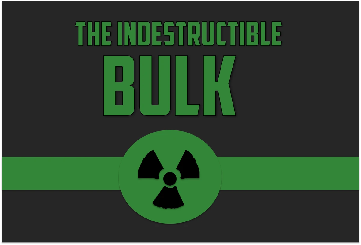 The Bulk | MC Cinematic Universe Wikia | Fandom
