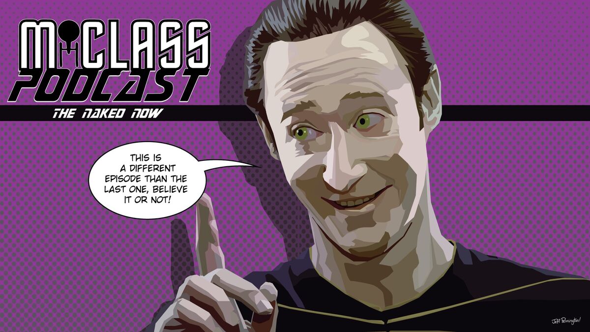 The Naked Now Tng M Class Podcast Wiki Fandom
