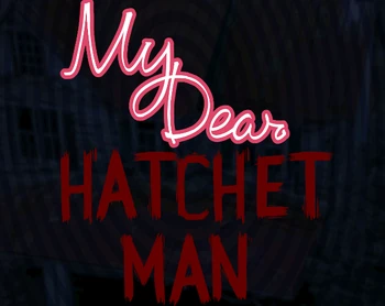 My Dear Hatchet Man | Yandere Visual Novel Characters Wiki | Fandom