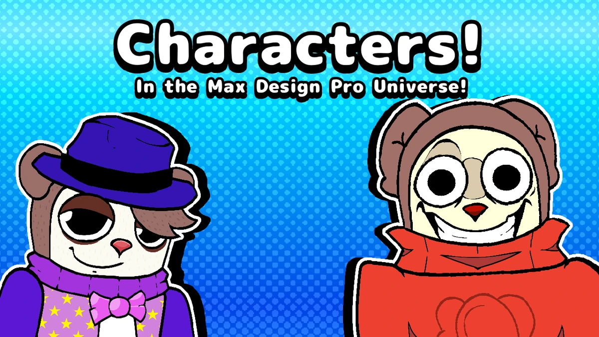 Category:Characters | Max Design Pro Fanon Wiki | Fandom