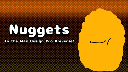 Category:Nuggets | Max Design Pro Fanon Wiki | Fandom