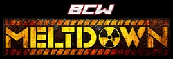 BCW Meltdown | Mega JAT Wrestling Wiki | Fandom