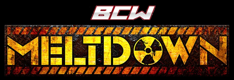 BCW Meltdown | Mega JAT Wrestling Wiki | Fandom