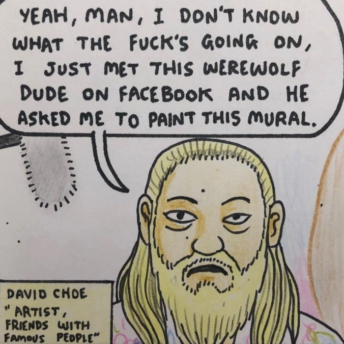 David Choe | Megg, Mogg & Owl Wiki | Fandom