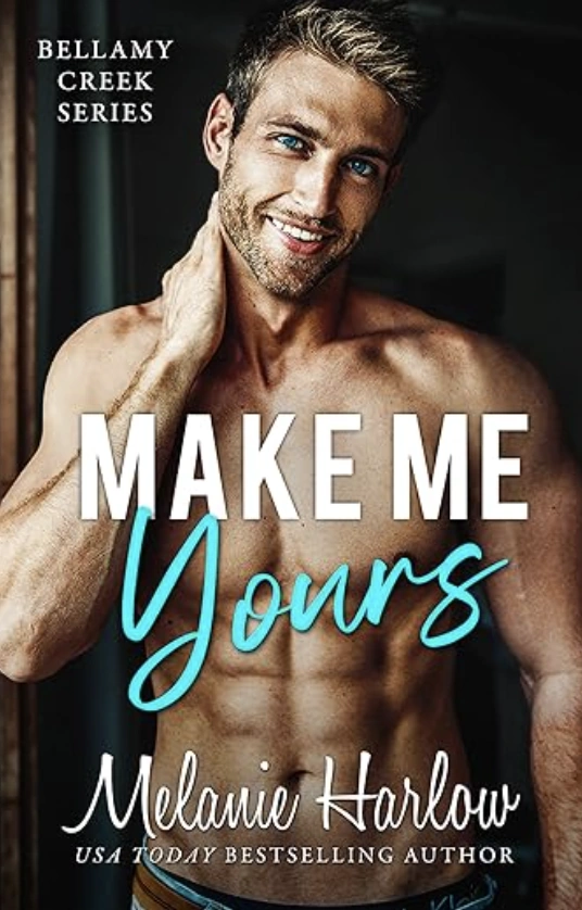 Make Me Yours | Melanie Harlow Universe Wiki | Fandom