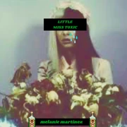 Little Miss Toxic (Song) | Melanie Martinez Fanon Wiki | Fandom
