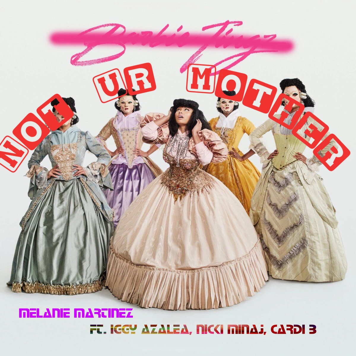 Not Ur Mother (ft. Iggy Azalea, Nicki Minaj, Cardi B) | Melanie ...